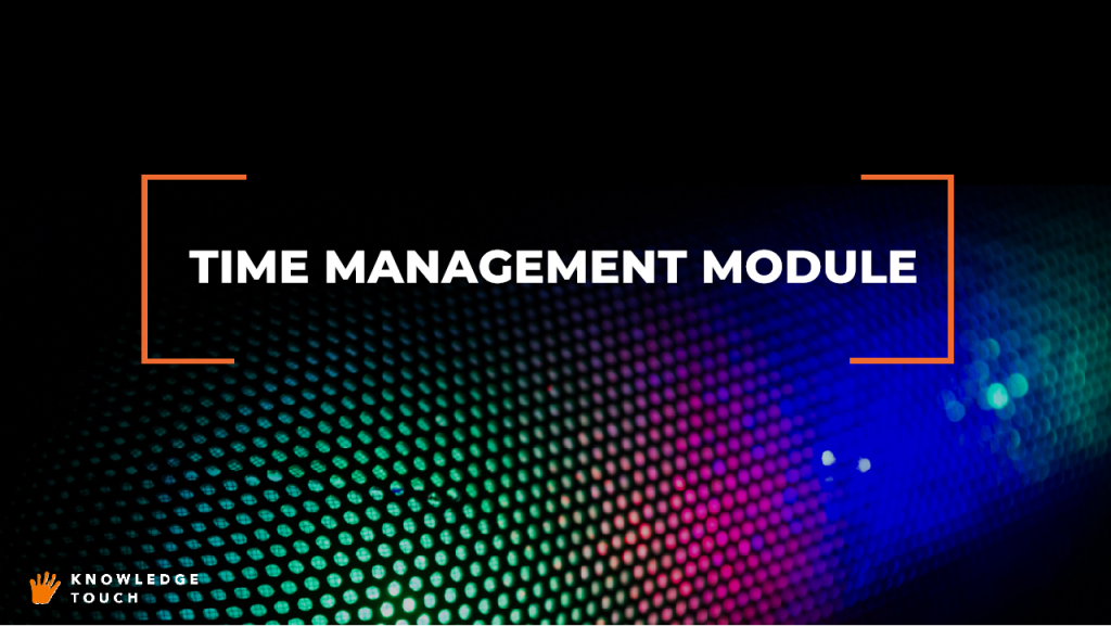 Time Management Module - Knowledge Touch